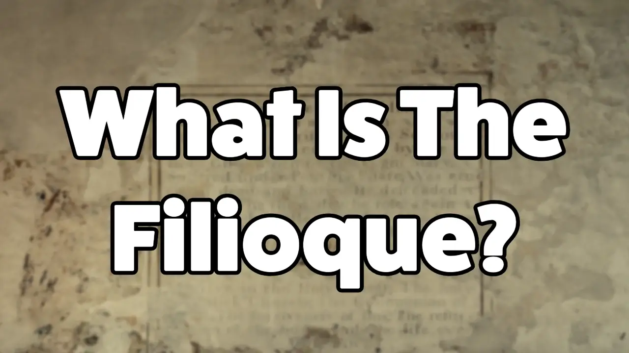 Understanding the Filioque Controversy